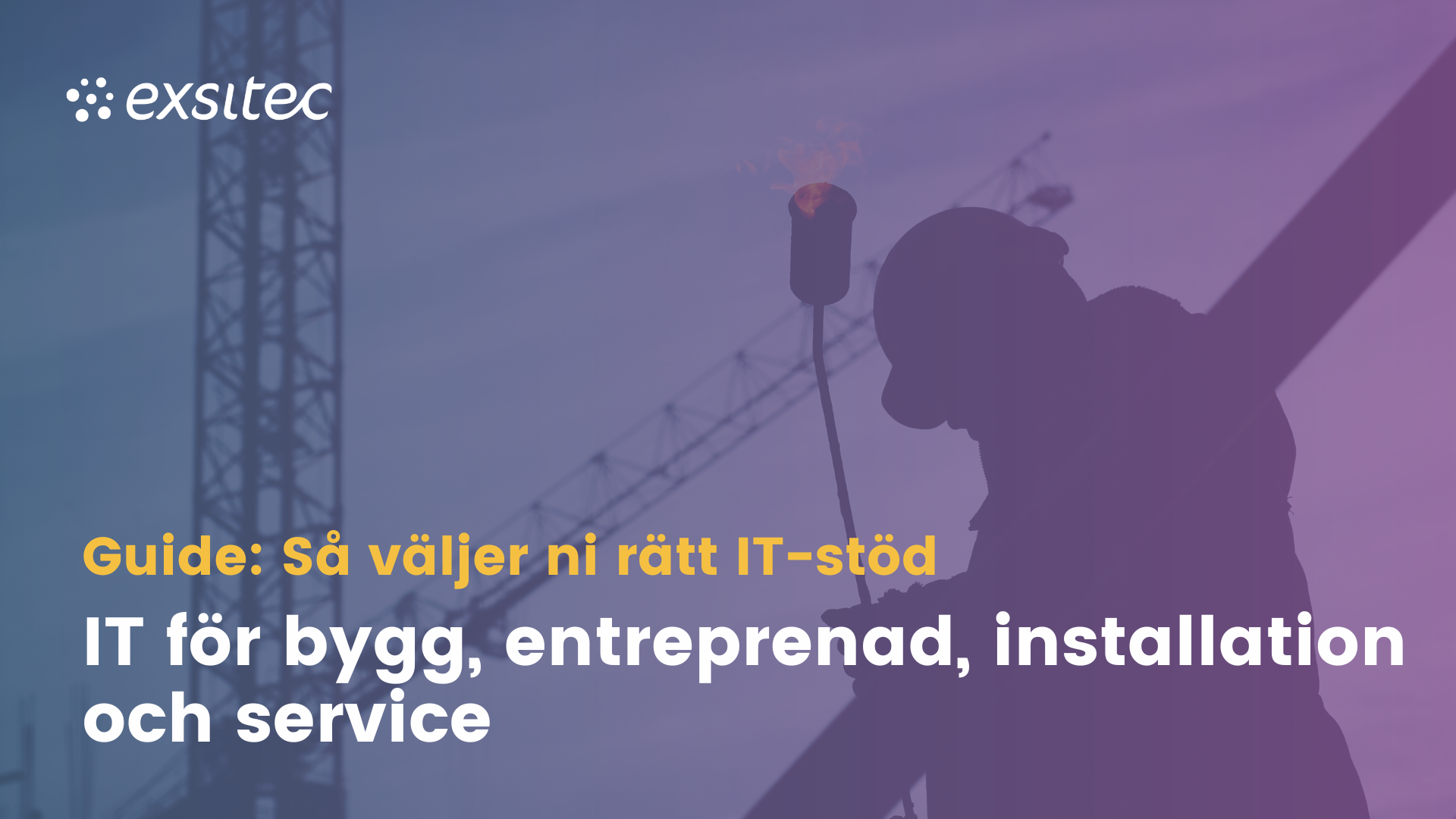 IT för bygg, service och entreprenad - Hur ni väljer rätt | Exsitec